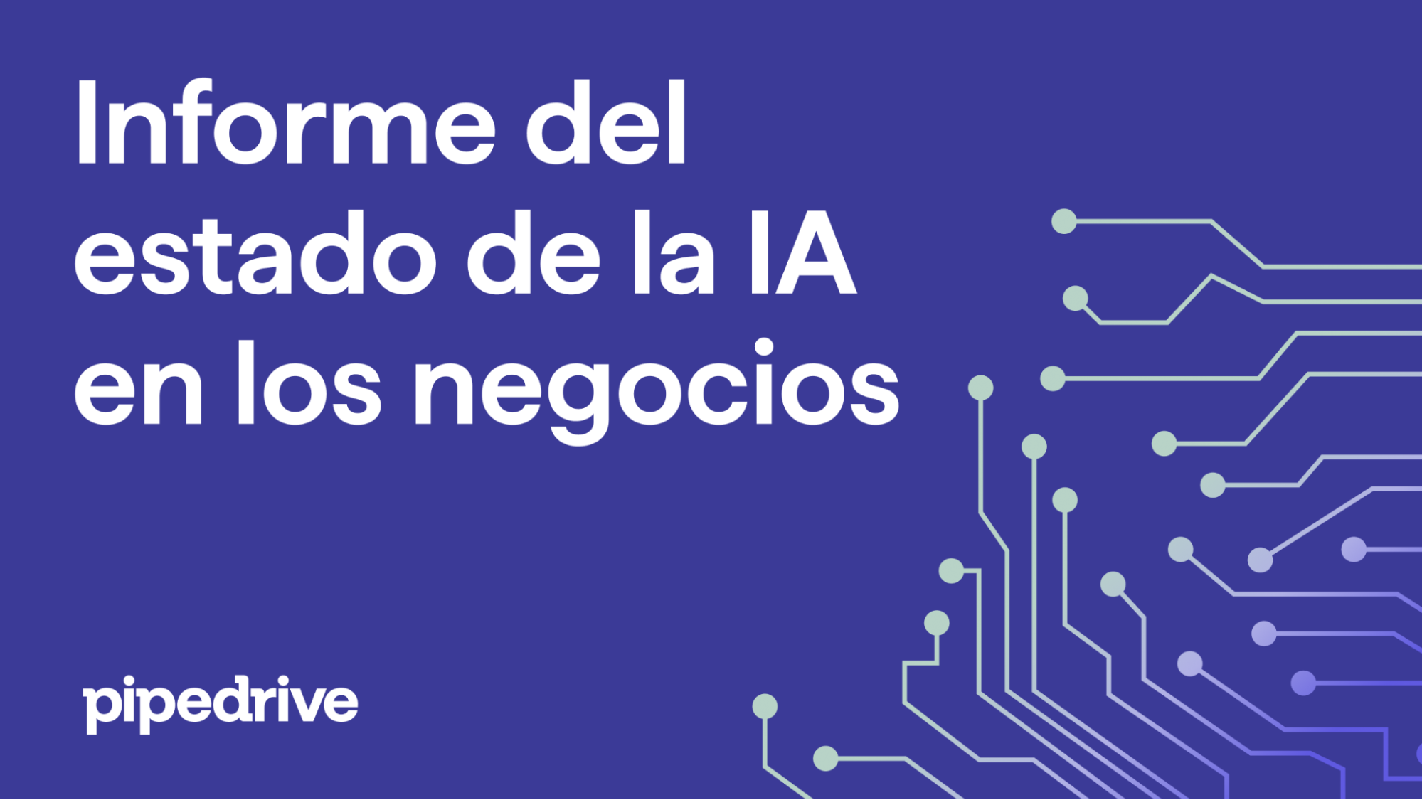 Informe del estado de la IA en los negocios | Pipedrive | Pipedrive