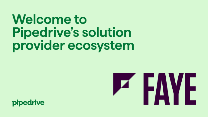 Faye becomes a certified Pipedrive partner | Pipedrive