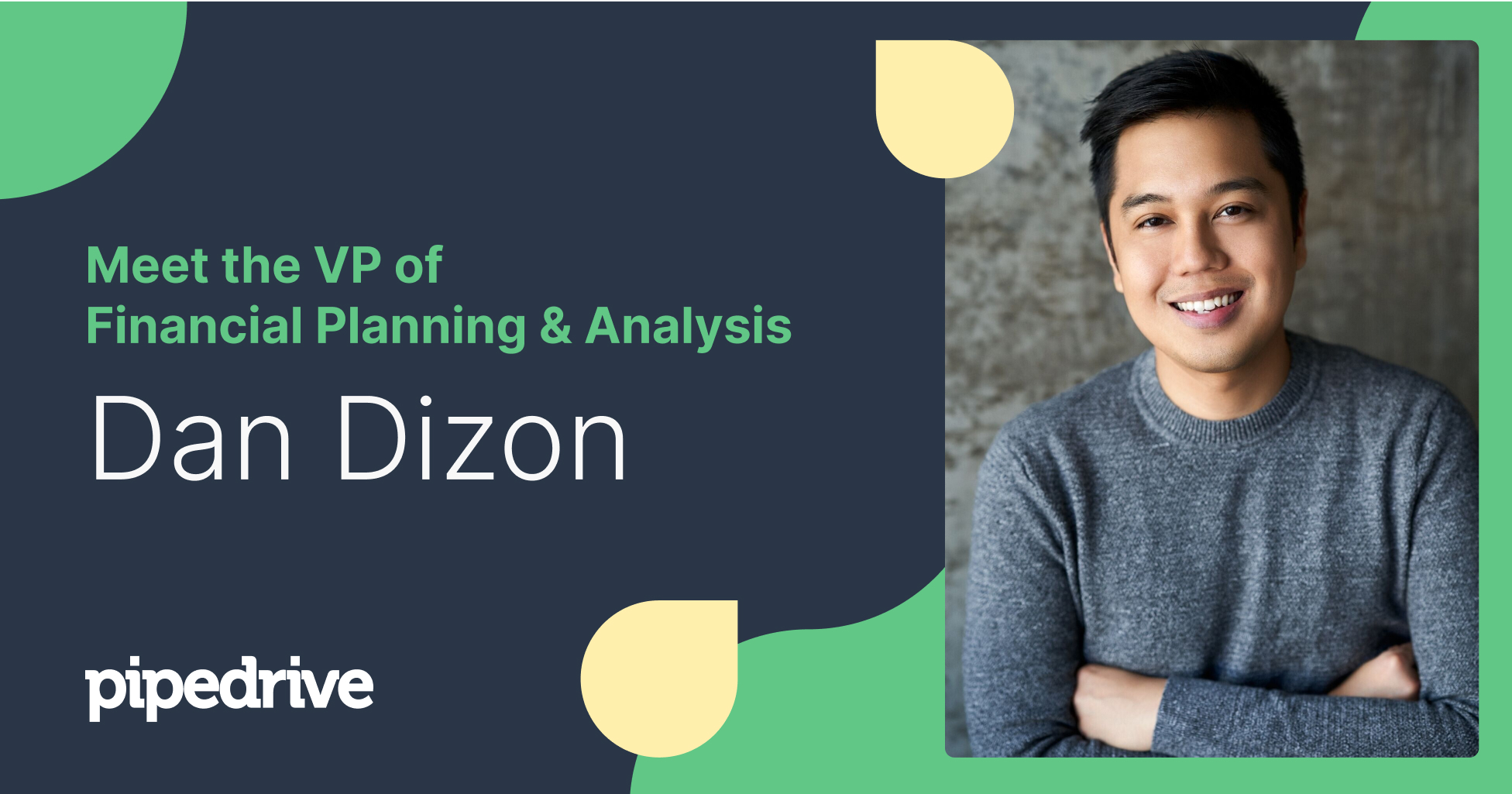 Dan Dizon Joins Pipedrive as the New VP of Financial Planning & Analysis | Pipedrive